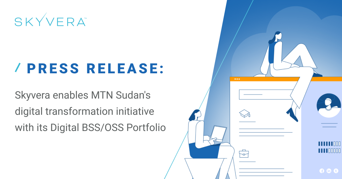 MTN Sudan's Uses Skyvera's Cloud BSS/OSS in Digital Evolution